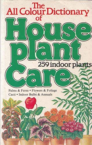 All Colour Dictionary of House Plant Care: David Longman: 9780856546631 ...