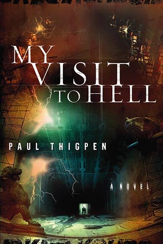 My Visit To Hell: A Novel: Thigpen, Paul: 9781599790930: Amazon.com: Books