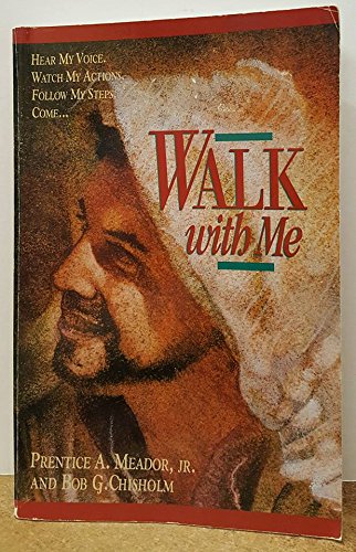 Walk with Me: Bob G. Meador, Prentice;Chisholm, Bob Chisholm ...