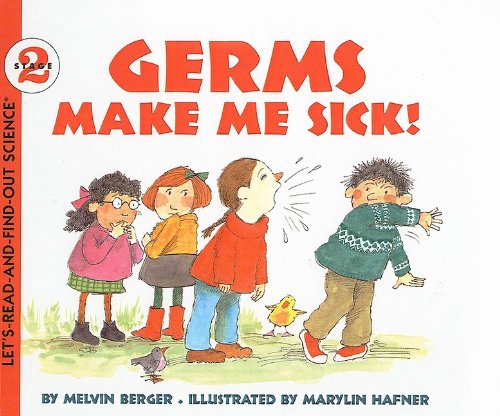 Germs Make Me Sick! (Let's-Read-And-Find-Out Science: Stage 2 (Pb ...