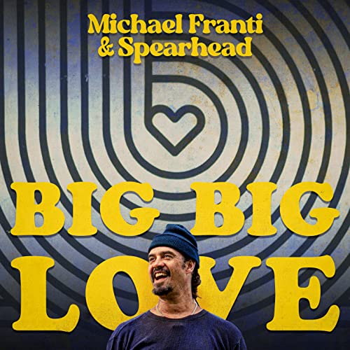 Play Big Big Love by Michael Franti & Spearhead on Amazon Music Unlimited
