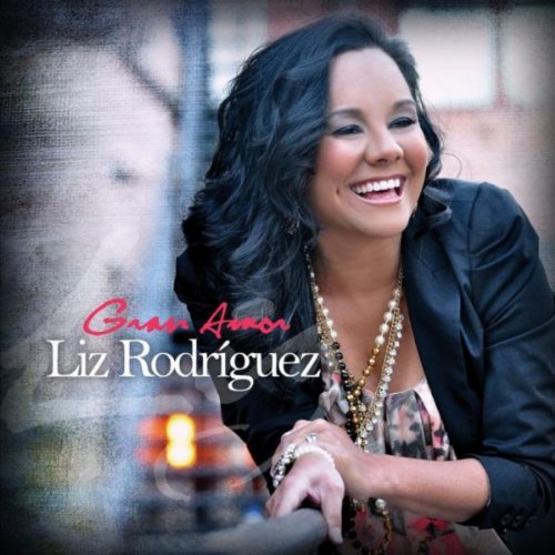 Amazon.com: Gran Amor : Liz Rodriguez: Digital Music