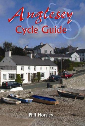 Anglesey Cycle Guide: Horsley, Phil: 9781845242060: Amazon.com: Books