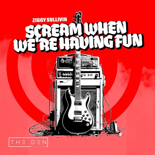 Écouter SCREAM WHEN WE'RE HAVING FUN de Ziggy Sullivin sur Amazon Music