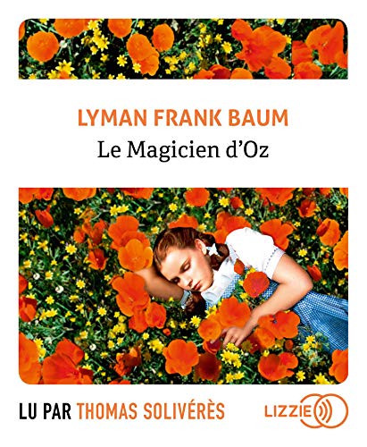 Le magicien d'Oz : Baum, L. Frank, Sénécal, Didier, Solivérès, Thomas ...