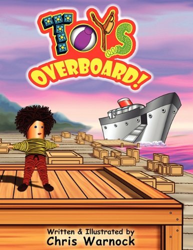 Toys Overboard!: Warnock, Chris: 9781606721971: Amazon.com: Books