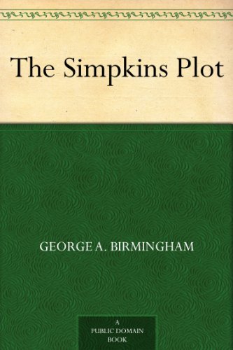 The Simpkins Plot eBook : Birmingham, George A.: Amazon.in: Kindle Store