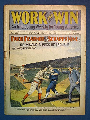 FRED FEARNOT And The SCRAPPY NINE; or, Having a Peck of Trouble. "Work ...