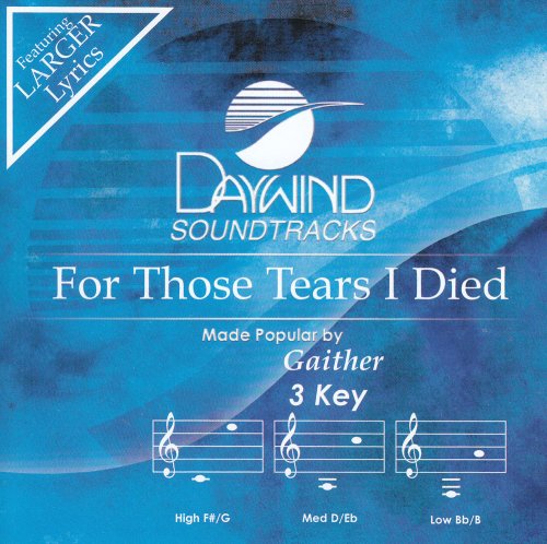 Made Popular By: Gaither - For Those Tears I Died [Accompaniment ...