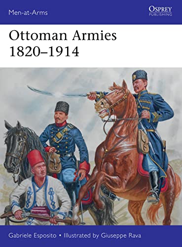 Amazon.com: Ottoman Armies 1820–1914 (Men-at-Arms) eBook : Esposito ...