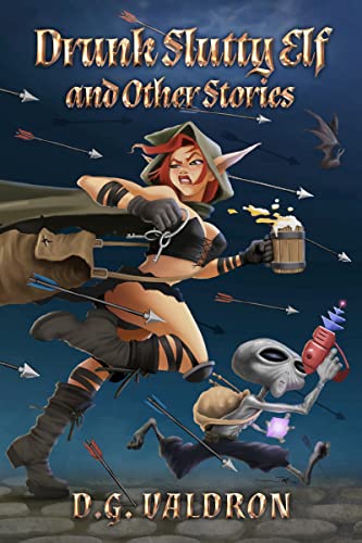 Amazon | DRUNK SLUTTY ELF and Other Stories: Funny Fantasy & Science Fiction (Drunk Elves and ...
