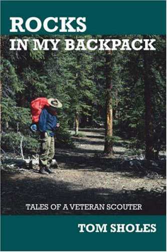 Rocks in My Backpack: Tom Sholes: 9781412091121: Amazon.com: Books