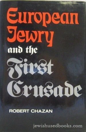 Amazon.com: European Jewry and the First Crusade: 9780520055667: Chazan ...