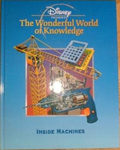 Disney Presents The Wonderful World of Knowledge INSIDE MACHINES ...