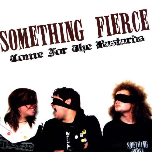 Amazon.com: Come for the Bastards : Something Fierce: Digital Music