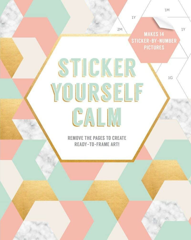 Sticker Yourself Calm: Makes 14 Sticker-by-Number Pictures: Remove the ...