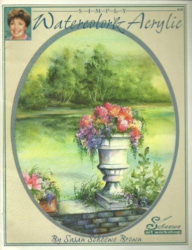 Simply Watercolor & Acrylic #418 (Scheewe Art Workshop): Susan Schweewe ...