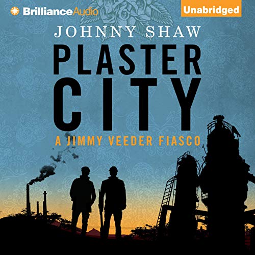 Plaster City: Jimmy Veeder Fiasco, Book 2 (Audio Download): Johnny Shaw ...