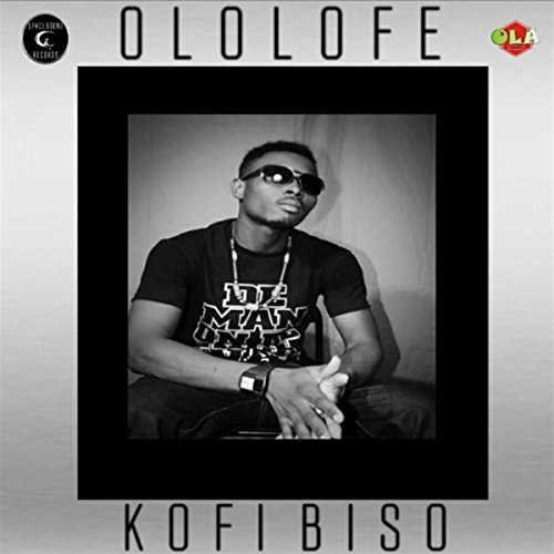 Amazon Music - Kofi BisoのOlolofe - Amazon.co.jp