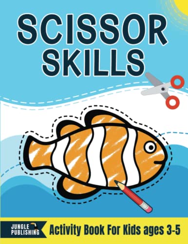 Buy Scissor Skills Activity Book for Kids ages 3-5: Cut and Paste ...