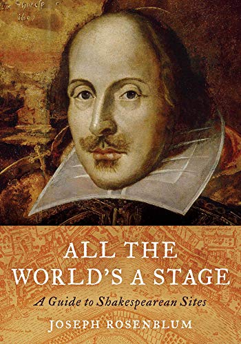 All the World's a Stage: A Guide to Shakespearean Sites eBook ...