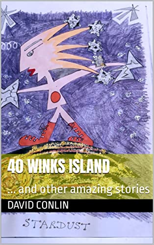40 Winks Island: ... and other amazing stories ... eBook : Conlin ...