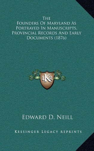 Buy The Founders of Maryland as Portrayed in Manuscripts, Provincial ...
