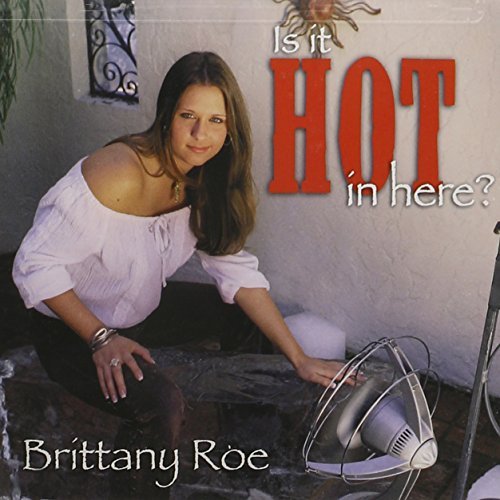 Is It Hot in Here by Brittany Roe - Amazon.com Music