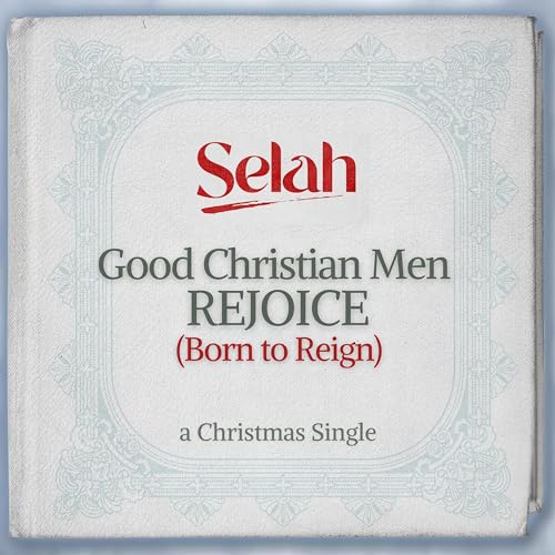 Play Good Christian Men Rejoice (Born to Reign) by Selah on Amazon Music