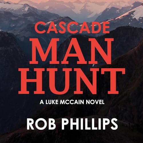 Cascade Manhunt: Luke McCain Mysteries, Book 5