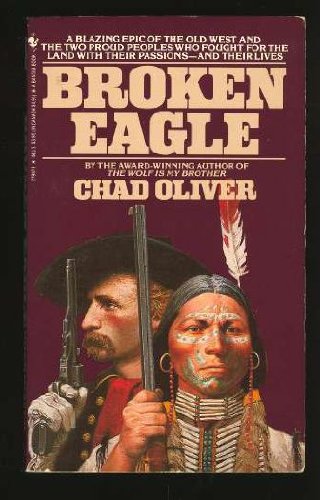 Broken Eagle: Oliver, Chad: 9780553279979: Amazon.com: Books