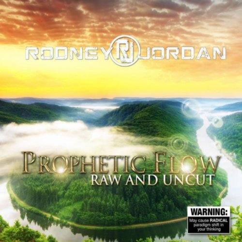 Amazon.com: Prophetic Flow (Raw and Uncut) : Rodney Jordan: Digital Music