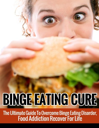 Binge Eating Cure: The Ultimate Guide to Overcome Binge Eating Disorder ...