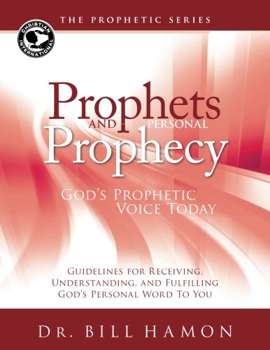 Prophets and Personal Prophecy: God's Prophetic Voice Today: Guidelines ...