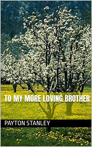 To My More Loving Brother eBook : STANLEY, PAYTON : Amazon.in: Books