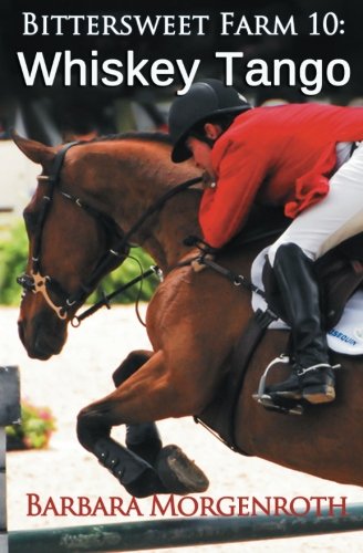 Bittersweet Farm 10: Whiskey Tango: Morgenroth, Barbara: 9780692410424 ...