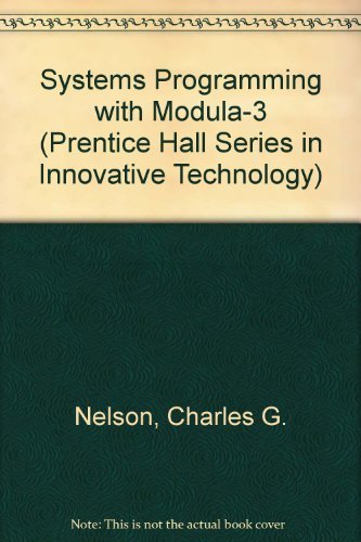 Systems Programming with Modula-3 (Prentice Hall Series in Innovative Technology) : Nelson ...