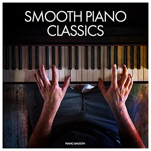 Smooth Piano Classics von Piano Smooth bei Amazon Music - Amazon.de