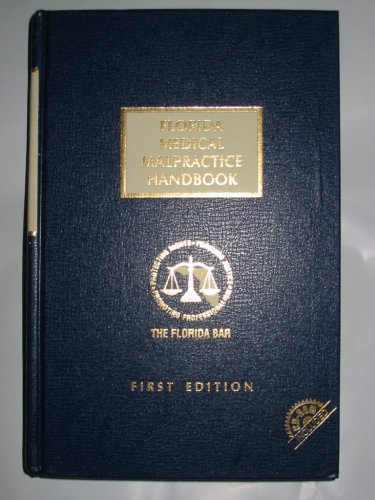 Florida Medical Malpractice Handbook: The Florida Bar, Continuing Legal ...