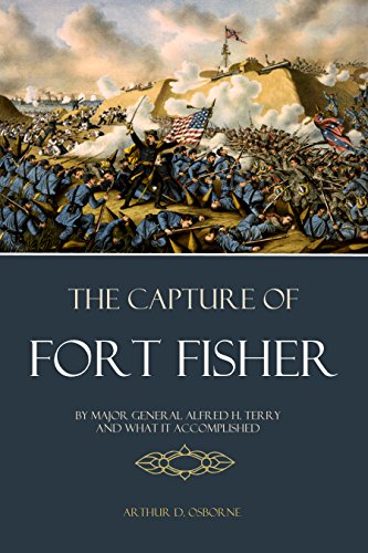 Amazon.com: The Capture of Fort Fisher by Major General Alfred H. Terry ...