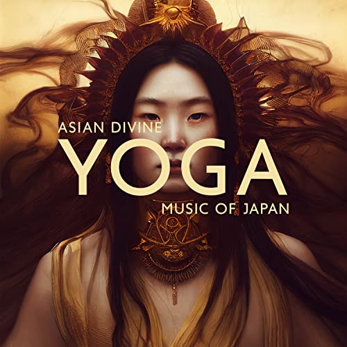 Play Asian Divine Yoga (Music of Japan, Guided Meditation Consciousness ...