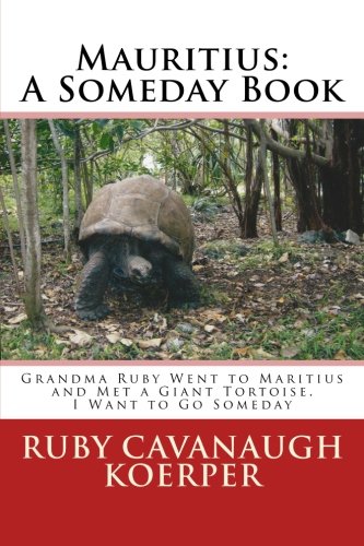 Mauritius: Grandma Ruby Went to Maritius and Met a Giant Tortoise (A ...