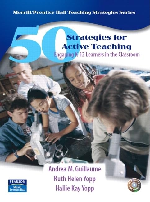 50 Strategies for Active Teaching: Engaging K-12 Learners in the ...