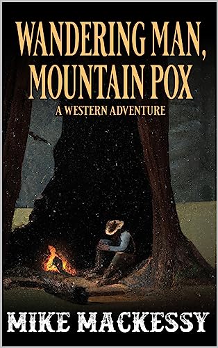 Wandering Man, Mountain Pox: A Western Adventure (Wandering Man ...