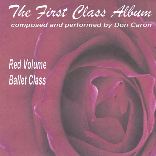The First Class Album red volume (Music for Ballet Class) von Don Caron ...