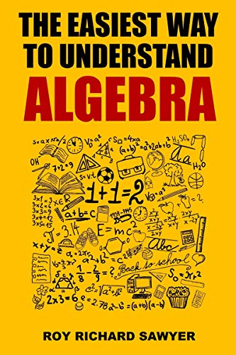The Easiest Way to Understand Algebra: Algebra equations with answers ...