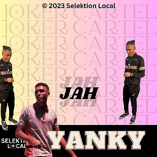 Écouter Jah par Selektion Local feat. Yanky & JOKER KARTEL sur Amazon Music Unlimited