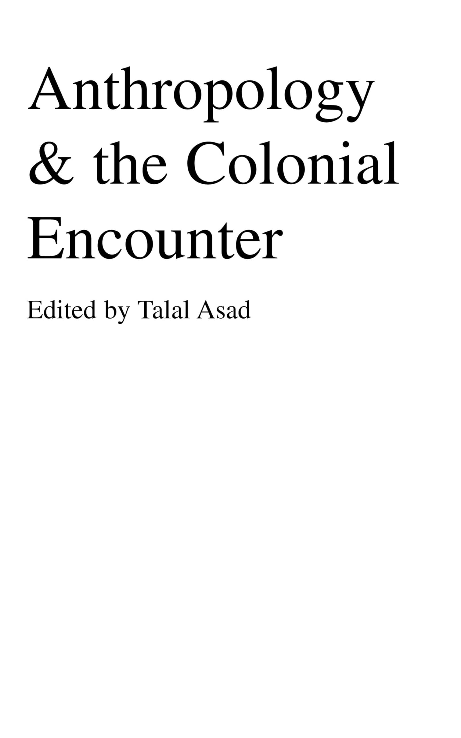 Anthropology & the Colonial Encounter: Asad, Talal: 9781573925891 ...