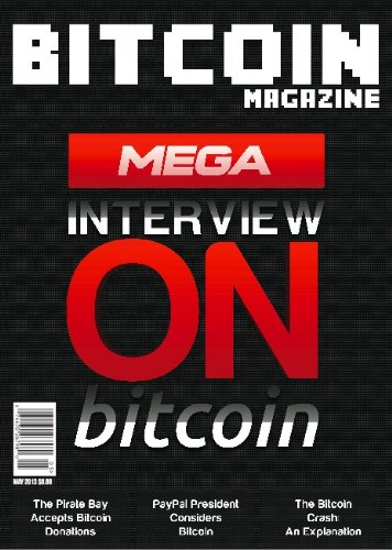 Bitcoin Magazine Issue #10 (May 2013): Mega Interview on Bitcoin: Coin ...