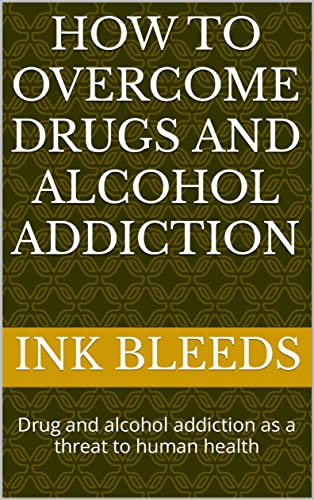 How to overcome drugs and alcohol addiction: Drug and alcohol addiction ...